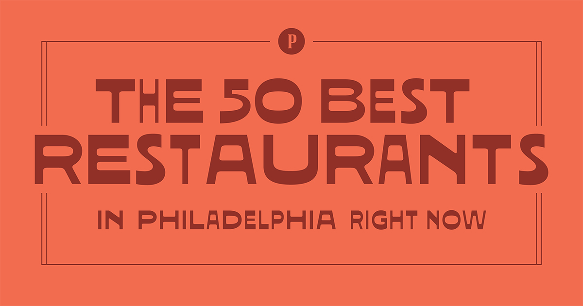 The 50 Best Restaurants in Philadelphia: 2026